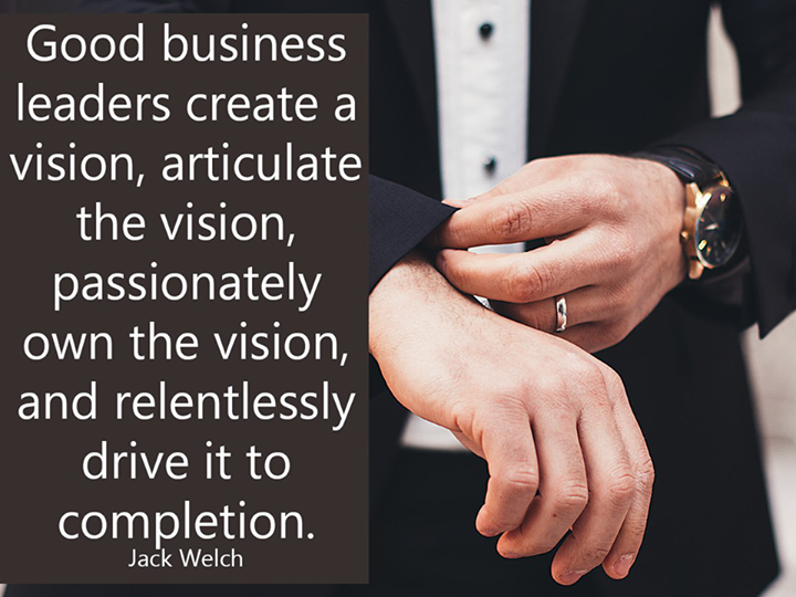 Good business leaders create a vision, articulate the vision ...